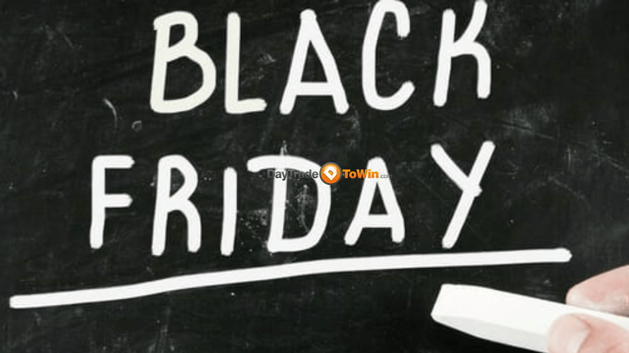 Black Friday Trading: Key Market Hours and Tips • Day Trade To Win ...